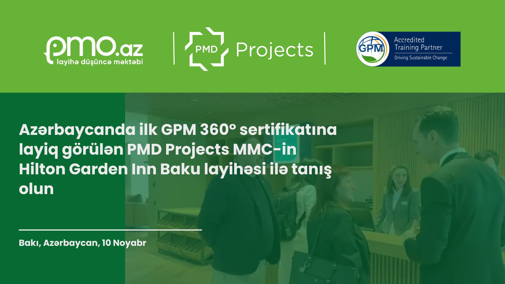 Azərbaycanda ilk GPM 360° sertifikatına layiq görülən PMD Projects MMC-in Hilton Garden Inn Baku ...